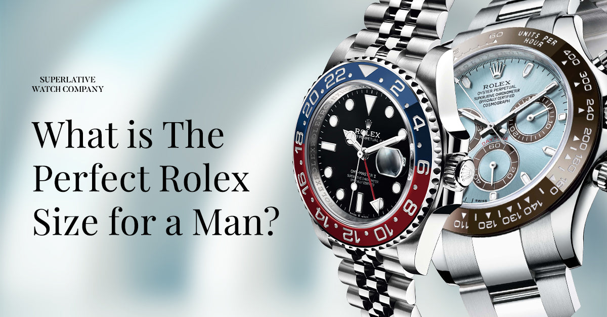 How to Choose the Right Rolex Size for Men | Superlative Watch Co